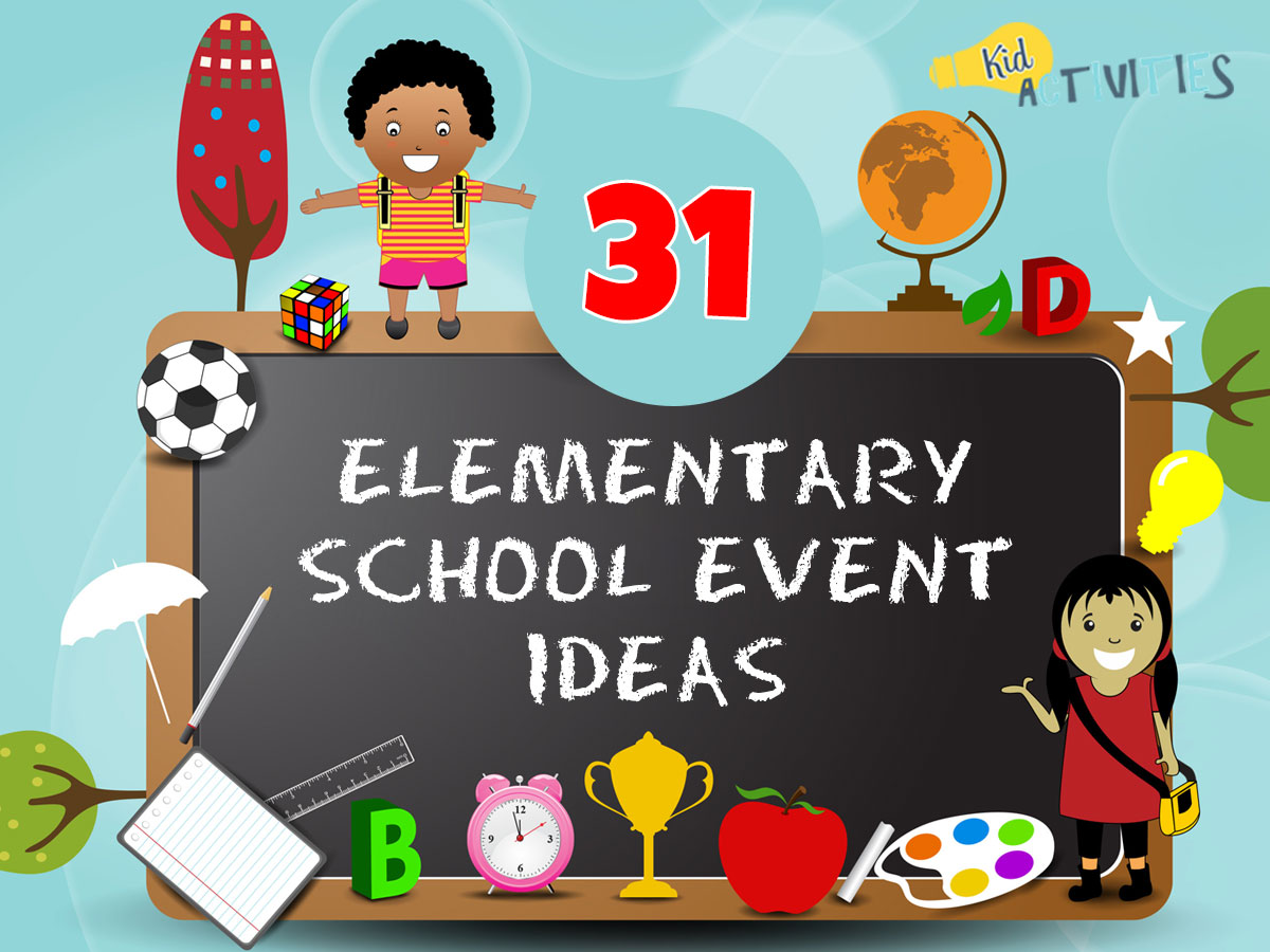 31 Elementary School Event Ideas Family Fun Event Ideas Kid Activities